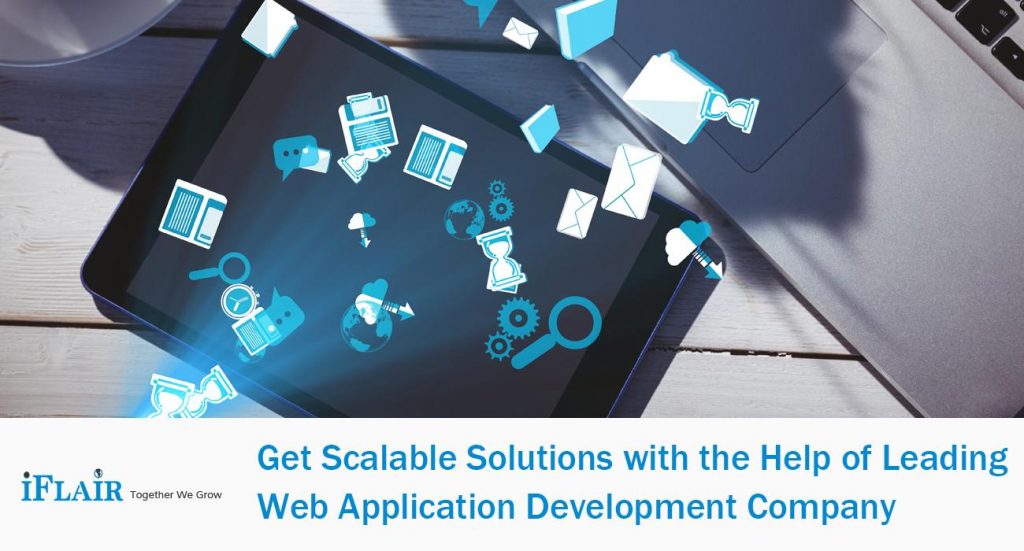 Get Scalable Solutions with the Help of Leading Web Application ...