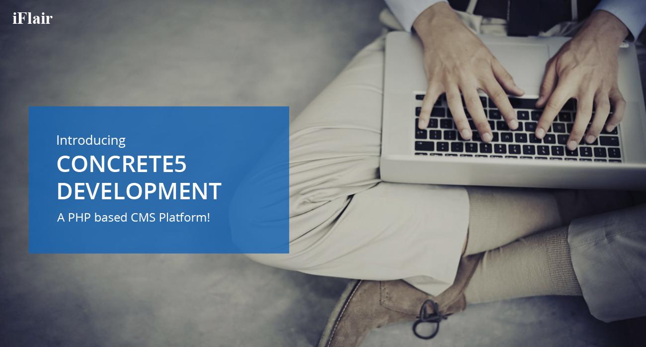 Introducing Concrete5 Development – A PHP based CMS Platform! - iFlair ...
