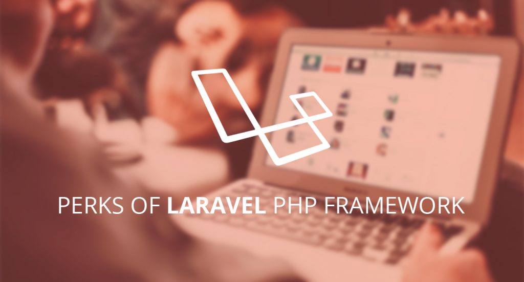 Perks of Laravel PHP Framework | iFlair