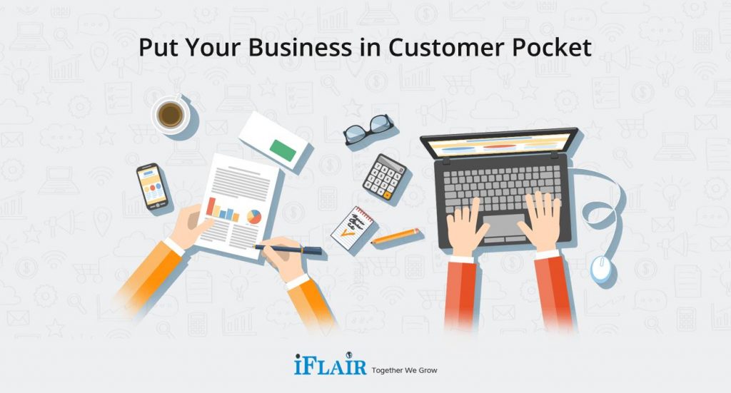 Put Your Business in Customer Pocket - iFlair Web Technologies