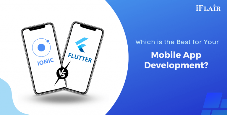 Ionic vs Flutter: Which is the Best for Your Mobile App Development