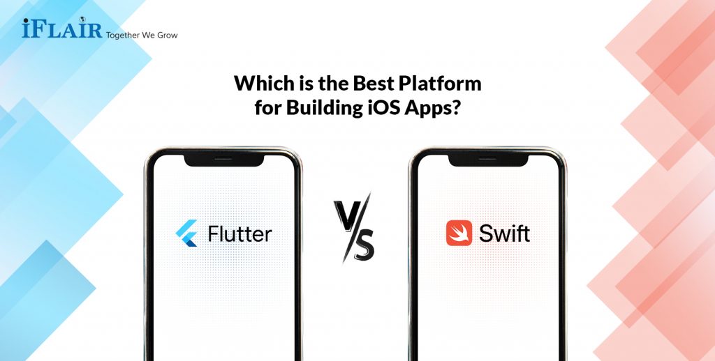 Flutter vs Swift – Best Platform for iOS Apps