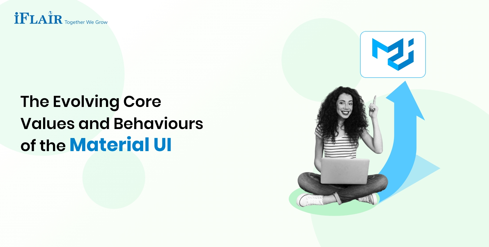 The Evolving Core Values and Behaviours of the Material UI - iFlair Web ...