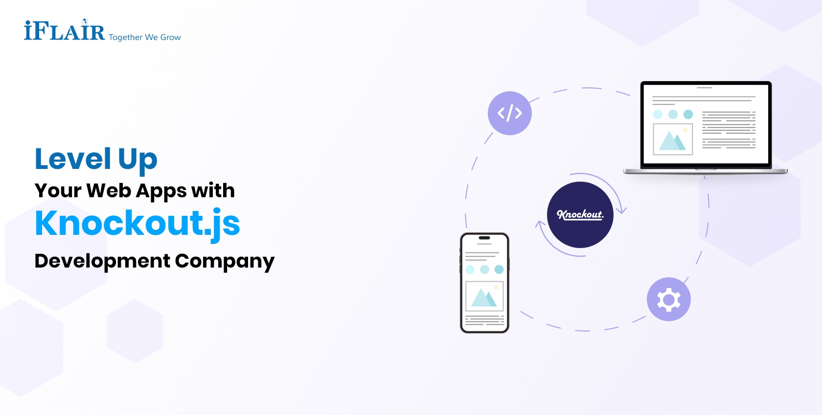 Level Up Your Web Apps with Knockout.js Development Company - iFlair ...