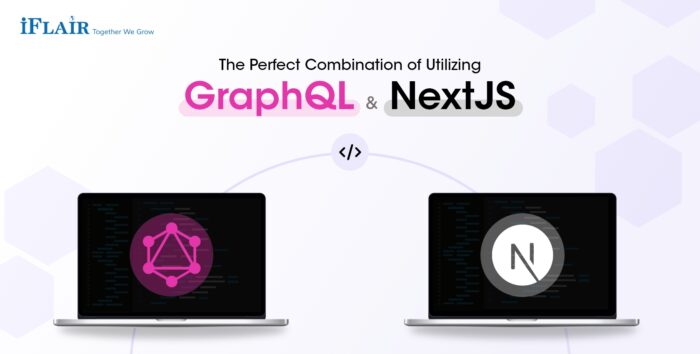 The Perfect Combination of Utilizing GraphQL with NextJS | iFlair The Perfect Combination of Utilizing GraphQL with NextJS | iFlair